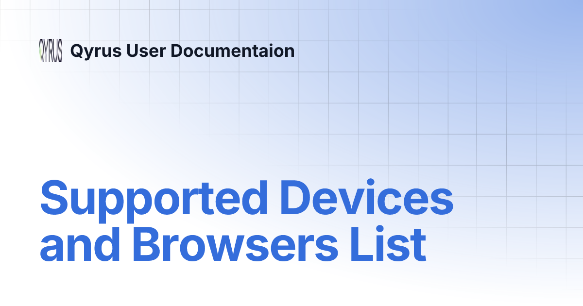 Supported Devices and Browsers List | Qyrus User Documentaion